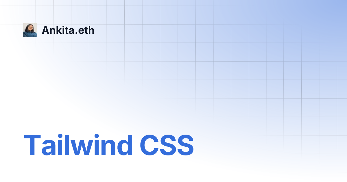 Tailwind CSS | Ankita.eth